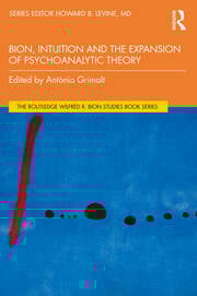 Bion, Intuition and the Expansion of Psychoanalytic Theory – Brainary Books
